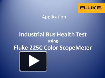 Industrial Bus Health Test using Fluke 225C Color ScopeMeter ...