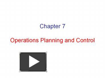 Chapter 7 Operations Planning and Control presentation | free to view