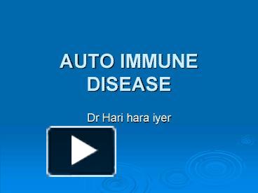 PPT – AUTO IMMUNE DISEASE PowerPoint presentation | free to view - id ...