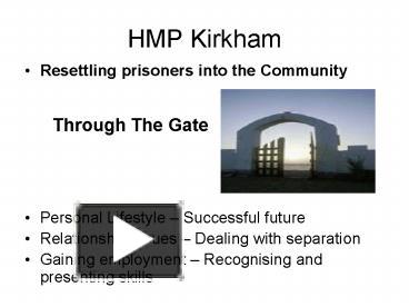 PPT – HMP Kirkham PowerPoint presentation | free to view - id: 26dec9-YmJmM