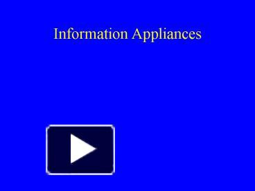 PPT – Information Appliances PowerPoint presentation | free to download ...