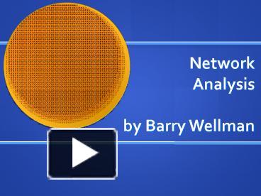 PPT – Network Analysis by Barry Wellman PowerPoint presentation | free ...