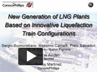 New Generation of LNG Plants Based on Innovative Liquefaction Train ...