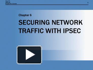 SECURING NETWORK TRAFFIC WITH IPSEC presentation | free to view