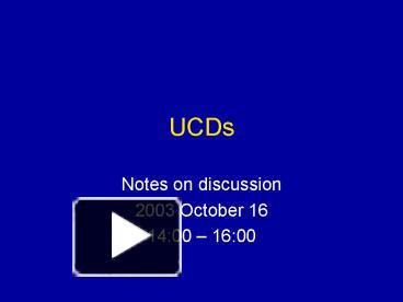 UCDs presentation | free to download