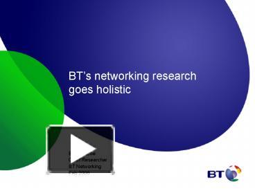 BTs networking research goes holistic presentation | free to download