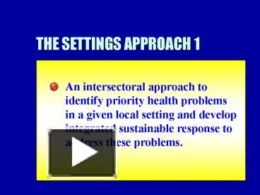 THE SETTINGS APPROACH 1 presentation | free to view