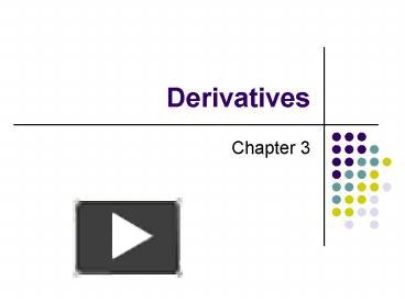 PPT – Derivatives PowerPoint presentation | free to view - id: 26fb1e-MzEyN