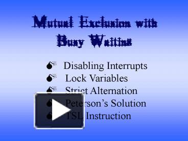 Mutual Exclusion with Busy Waiting presentation | free to view