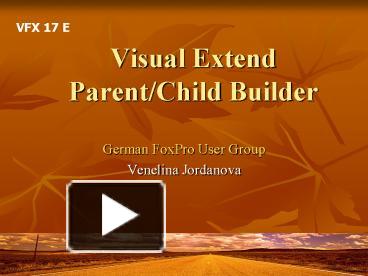 Visual Extend Parent/Child Builder presentation | free to download