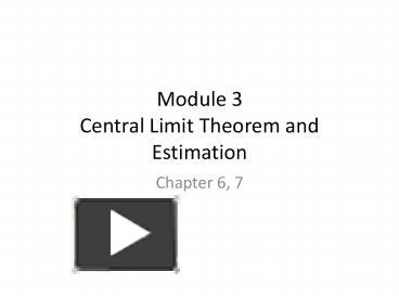 PPT – Module 3 Central Limit Theorem and Estimation PowerPoint ...