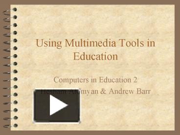 Using Multimedia Tools in Education presentation | free to view