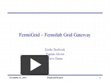PPT – FermiGrid Fermilab Grid Gateway PowerPoint presentation | free to ...