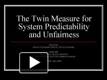 The Twin Measure for System Predictability and Unfairness presentation ...