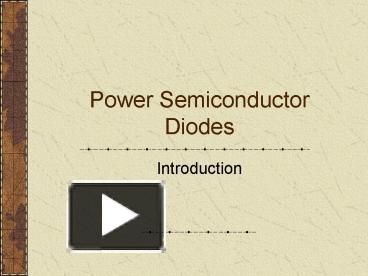 Power Semiconductor Diodes presentation | free to view