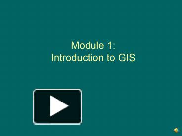 PPT – Module 1: Introduction to GIS PowerPoint presentation | free to ...