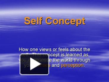 PPT – Self Concept PowerPoint presentation | free to view - id: 271891 ...
