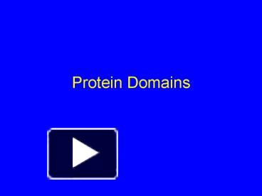 PPT – Protein Domains PowerPoint presentation | free to view - id ...