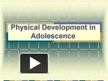 Physical Development in Adolescence presentation | free to view