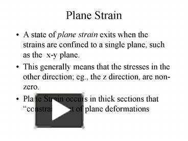 PPT – Plane Strain PowerPoint presentation | free to view - id: 272853 ...