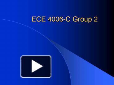 PPT – ECE 4006C Group 2 PowerPoint presentation | free to download - id ...