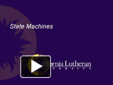PPT – State Machines PowerPoint presentation | free to view - id: 272da ...