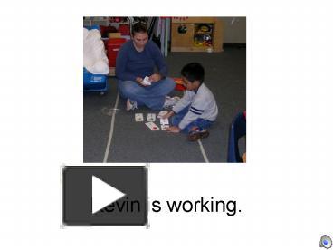 PPT – Kevin is working' PowerPoint presentation | free to view - id ...