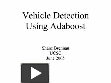 Vehicle Detection Using Adaboost presentation | free to view
