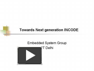 PPT – Towards Next generation INCODE PowerPoint presentation | free to ...