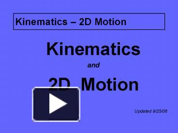 PPT – Kinematics PowerPoint presentation | free to view - id: 273e85-ZDc1Z