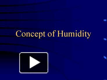 PPT – Concept of Humidity PowerPoint presentation | free to view - id ...