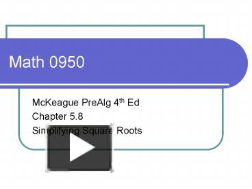 PPT – Math 0950 PowerPoint presentation | free to view - id: 273fc2-MDZmM