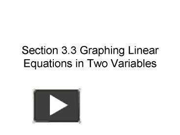 PPT – Section 3'3 Graphing Linear Equations in Two Variables PowerPoint ...