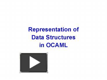 Representation of Data Structures in OCAML presentation | free to download