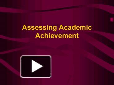Assessing Academic Achievement presentation | free to view