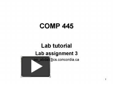 PPT – COMP 445 PowerPoint presentation | free to view - id: 274c61-N2UwN