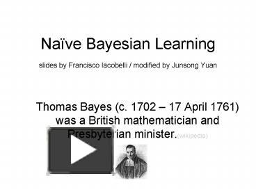 PPT – Nave Bayesian Learning slides by Francisco Iacobelli modified by ...