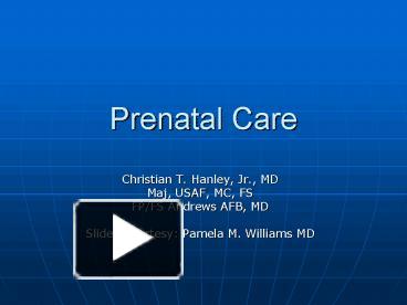 PPT – Prenatal Care PowerPoint presentation | free to view - id: 275a22 ...