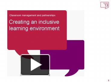 Creating an inclusive learning environment presentation | free to view