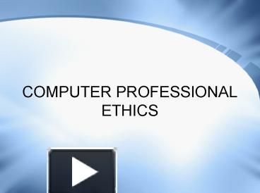 PPT – COMPUTER PROFESSIONAL ETHICS PowerPoint presentation | free to ...