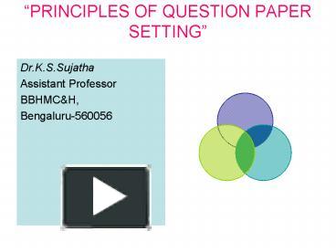 PRINCIPLES OF QUESTION PAPER SETTING presentation | free to view