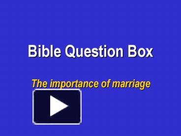 PPT – Bible Question Box PowerPoint presentation | free to view - id ...