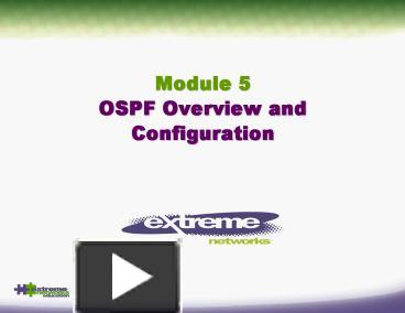 Module 5 OSPF Overview and Configuration presentation | free to view