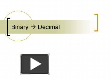 PPT – Binary Decimal PowerPoint presentation | free to view - id ...