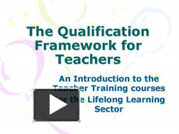 PPT – The Qualification Framework for Teachers PowerPoint presentation ...