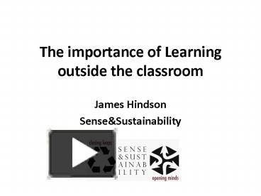PPT – The importance of Learning outside the classroom PowerPoint ...