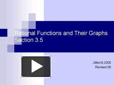 PPT – Rational Functions and Their Graphs Section 3'5 PowerPoint ...