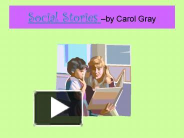 Social Stories by Carol Gray presentation | free to view