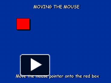 PPT – MOVING THE MOUSE PowerPoint presentation | free to view - id ...