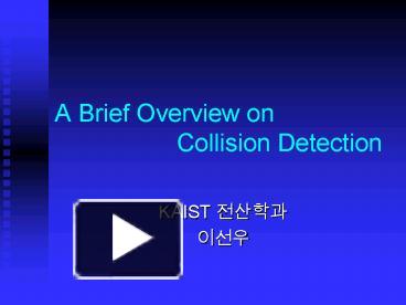 A Brief Overview on Collision Detection presentation | free to view